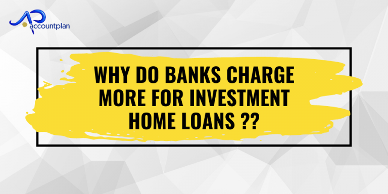 Why Do Banks Charge More for Investment Home Loans?? | Accountplan